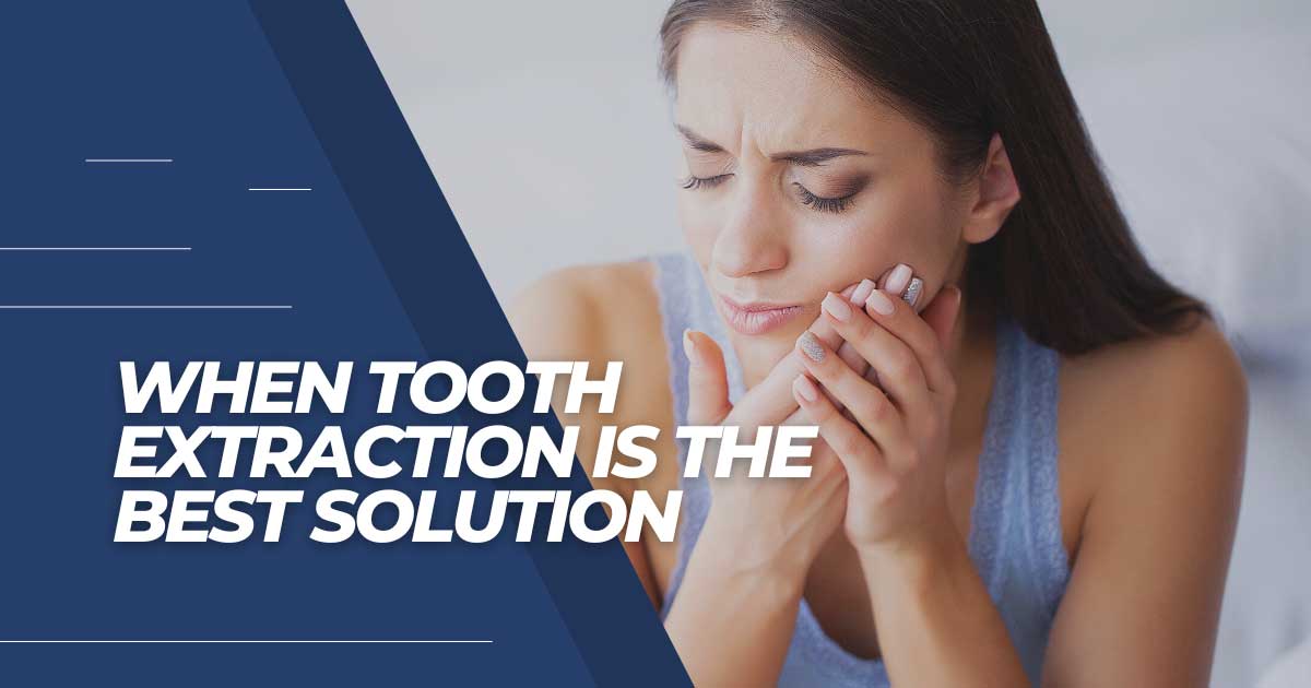 When Tooth Extraction Is The Best Solution - Fontana Extractions